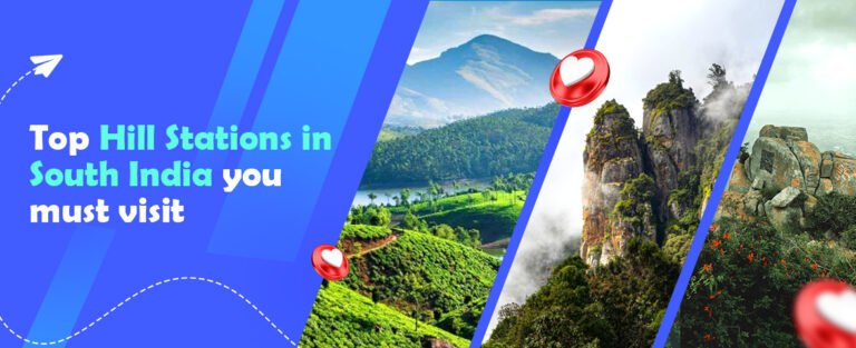 Top Hill Stations in South India You Must Visit